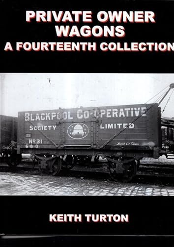 Private Owner Wagons: A Fourteenth Collection | Keith Turton ...