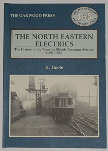North Eastern Electrics: The History of the Tyneside Electric Passenger ...