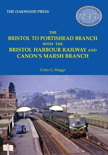 The Bristol to Portishead Branch with the Bristol Harbour Railway and ...